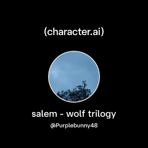 Chat with salem - wolf trilogy | character.ai | AI Chat, Reimagined ...