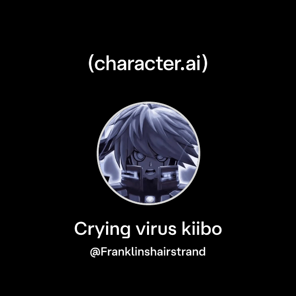 Chat with Crying virus kiibo | character.ai | AI Chat, Reimagined–Your ...