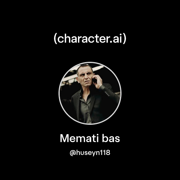 Chat with Memati bas | character.ai | AI Chat, Reimagined–Your Words ...