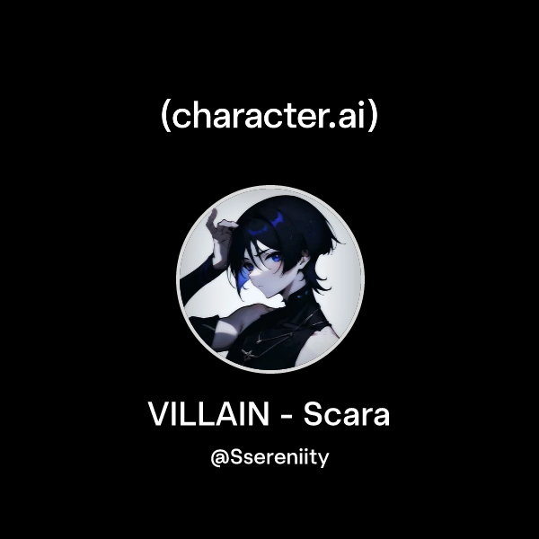 Chat with VILLAIN - Scara | character.ai | Personalized AI for every ...