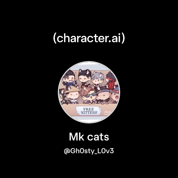 Chat with Mk cats | character.ai | Personalized AI for every moment of your day