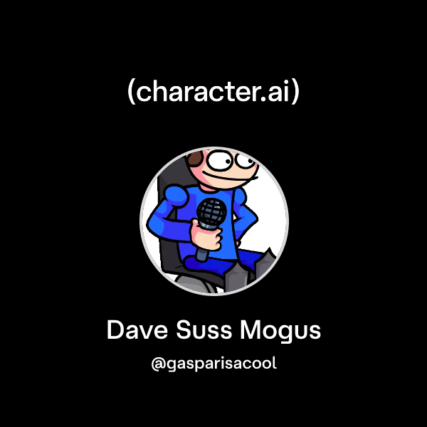 Chat with Dave Suss Mogus | character.ai | AI Chat, Reimagined–Your ...