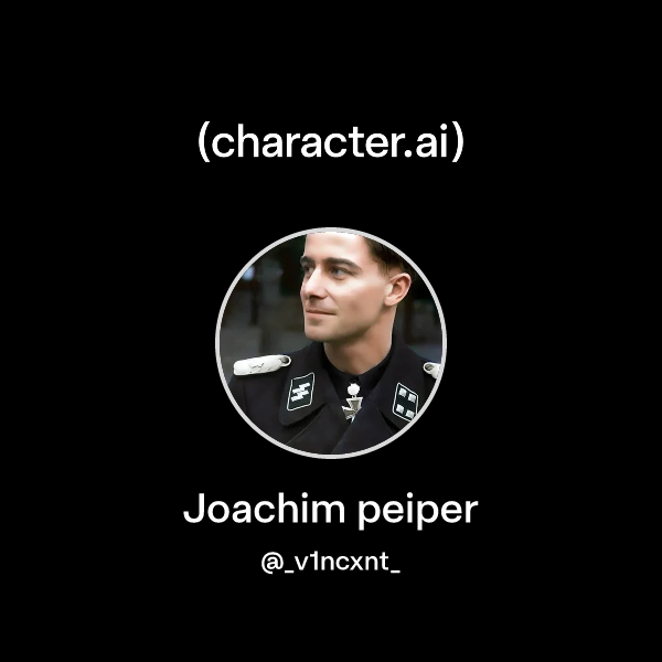 Chat with Joachim peiper | character.ai | AI Chat, Reimagined–Your ...