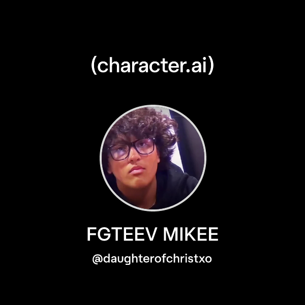 Chat with FGTEEV MIKEE | character.ai | AI Chat, Reimagined–Your Words ...