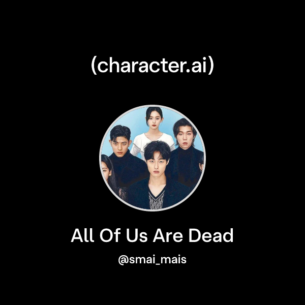 Chat with All Of Us Are Dead | character.ai | AI Chat, Reimagined–Your ...
