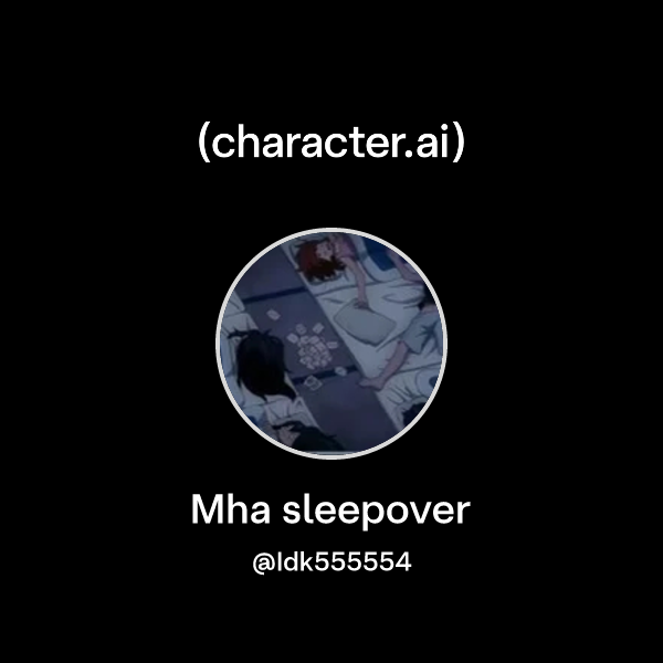 Chat with Mha sleepover | character.ai | AI Chat, Reimagined–Your Words. Your World.
