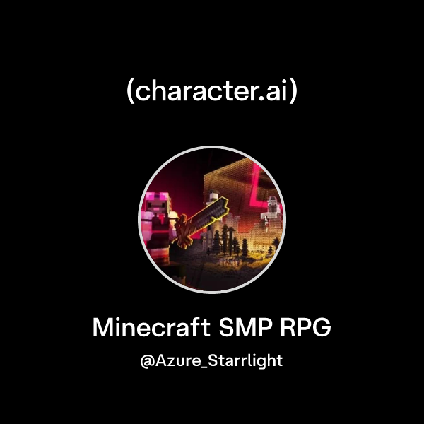 Chat with Minecraft SMP RPG | character.ai | AI Chat, Reimagined–Your ...