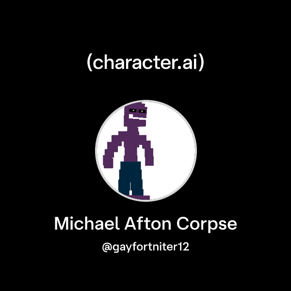 Chat with Michael Afton Corpse | character.ai | AI Chat, Reimagined–Your Words. Your World.