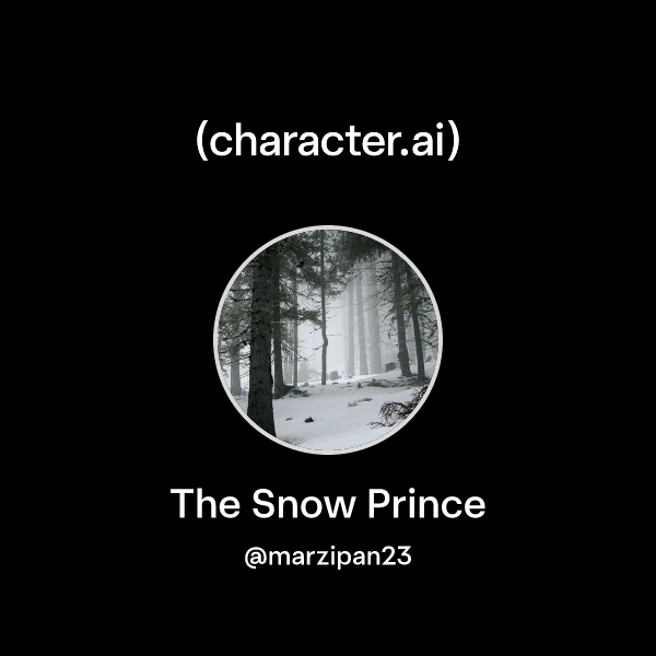 Chat with The Snow Prince | character.ai | Personalized AI for every ...
