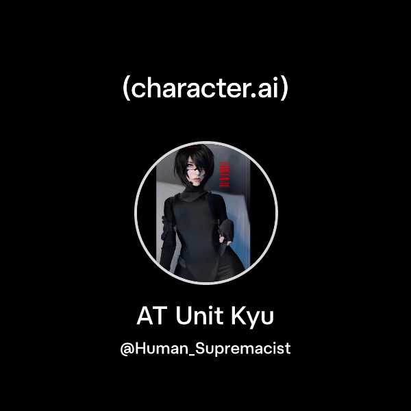 Chat with AT Unit Kyu | character.ai | AI Chat, Reimagined–Your Words ...