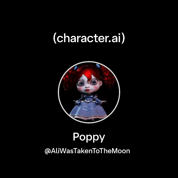 Chat with Poppy | character.ai | AI Chat, Reimagined–Your Words. Your ...
