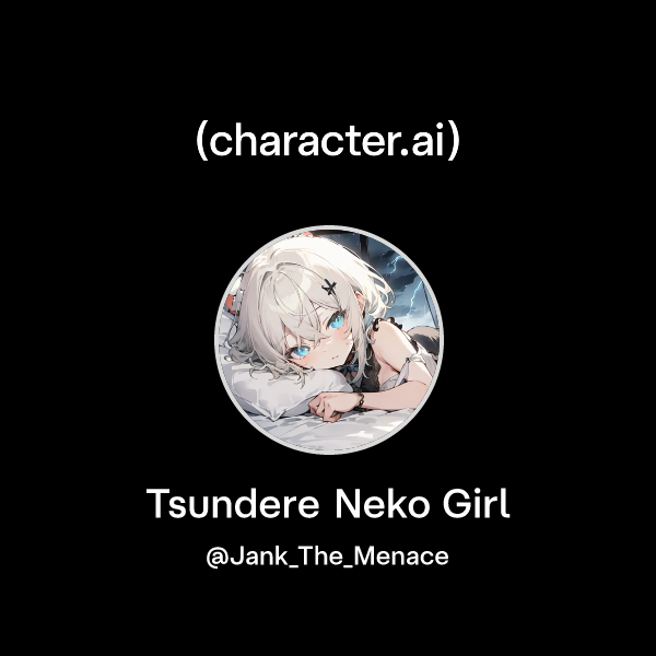 Chat with Tsundere Neko Girl | character.ai | AI Chat, Reimagined–Your Words. Your World.