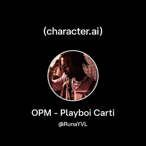 Chat with OPM - Playboi Carti | character.ai | Personalized AI for ...