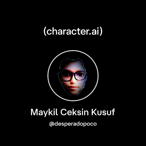 Chat with Maykil Ceksin Kusuf | character.ai | Personalized AI for every moment of your day