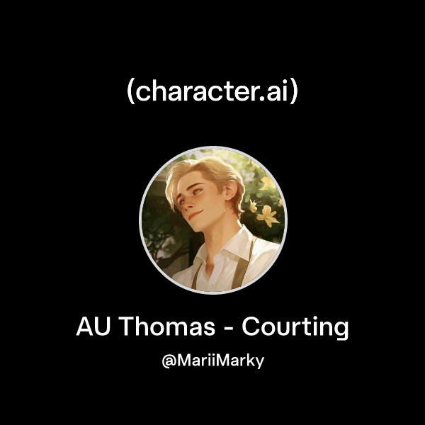 Chat with AU Thomas - Courting | character.ai | AI Chat, Reimagined ...