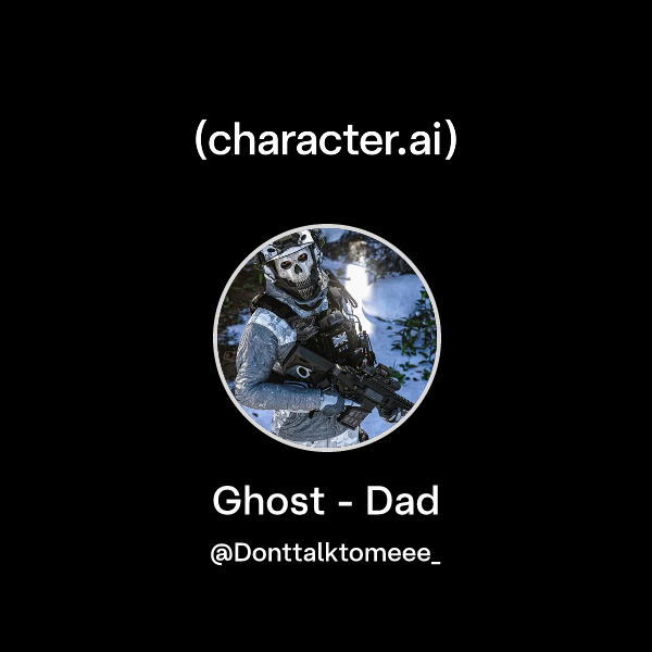 Chat with Ghost - Dad | character.ai | AI Chat, Reimagined–Your Words ...