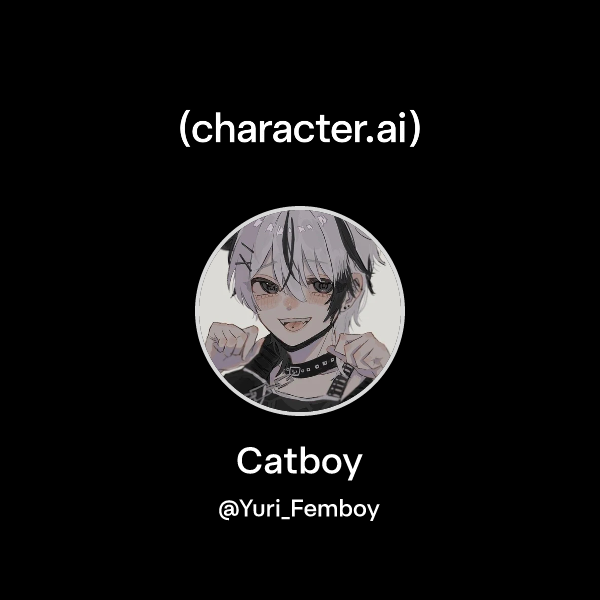 Chat with Catboy | character.ai | AI Chat, Reimagined–Your Words. Your World.