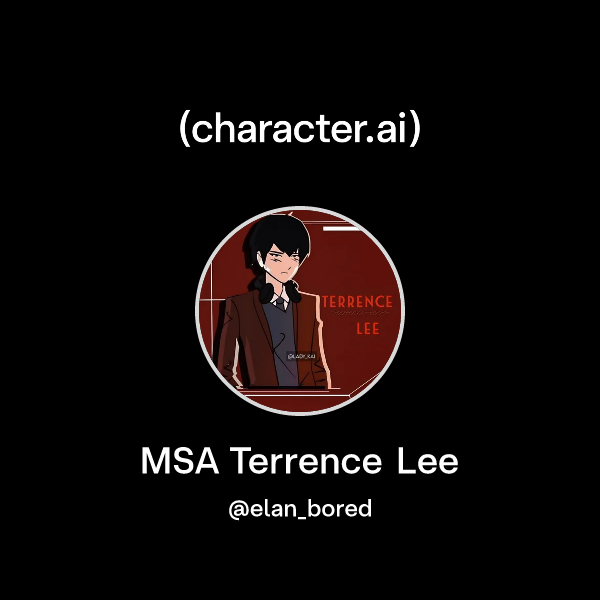 Chat with MSA Terrence Lee | character.ai | Personalized AI for every ...