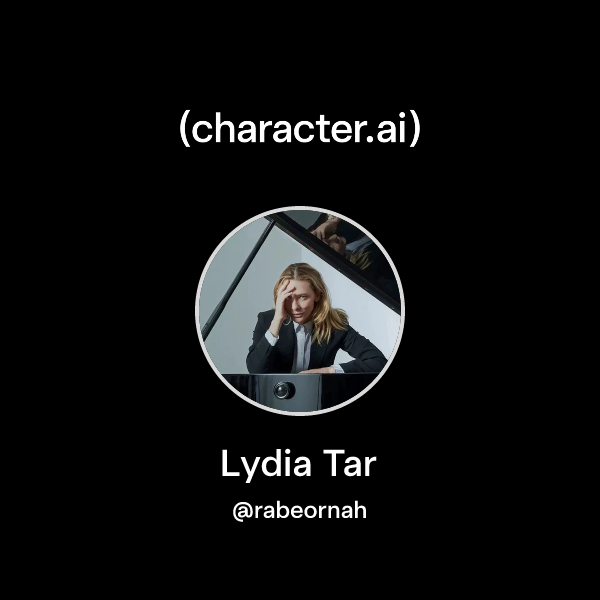 Chat with Lydia Tar | character.ai | AI Chat, Reimagined–Your Words ...