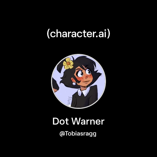 Chat with Dot Warner | character.ai | AI Chat, Reimagined–Your Words ...