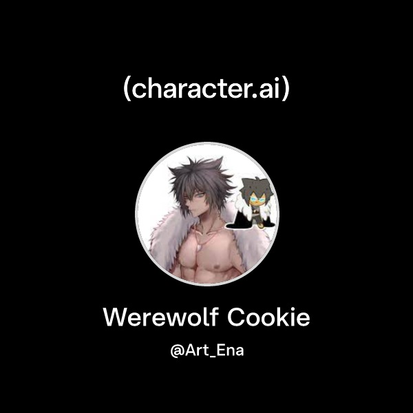 Chat with Werewolf Cookie | character.ai | AI Chat, Reimagined–Your Words. Your World.