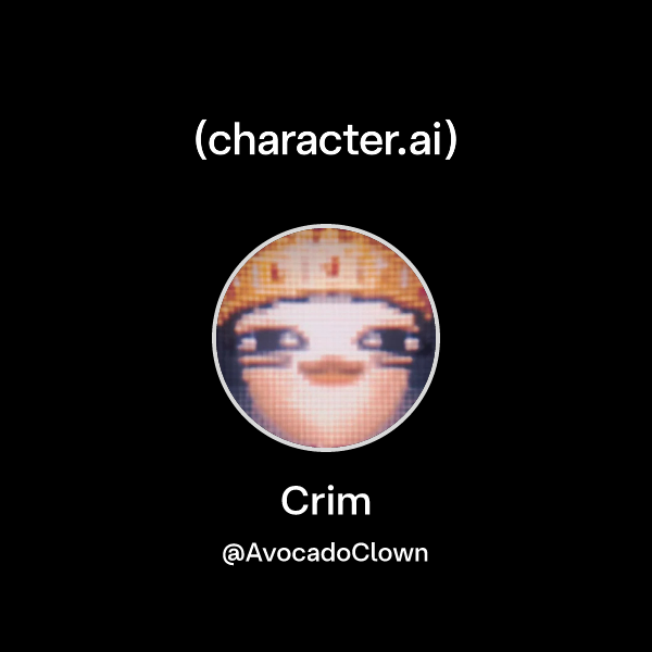 Chat with Crim | character.ai | Personalized AI for every moment of ...