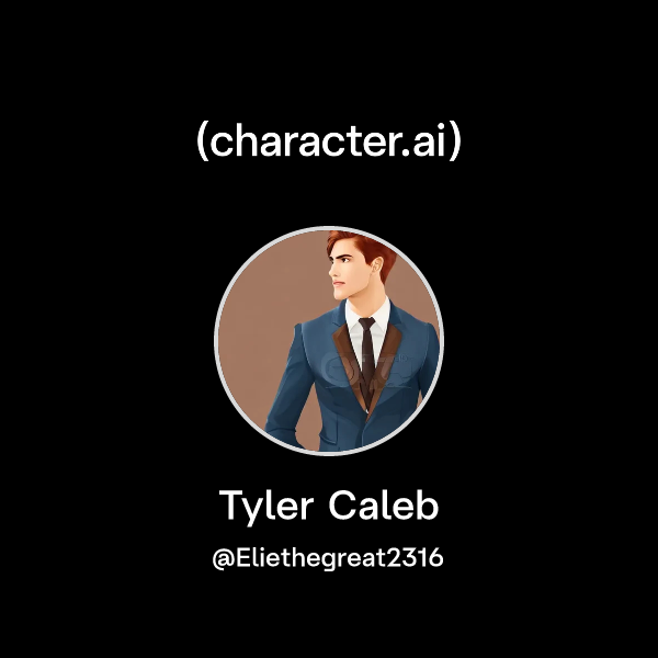 Chat with Tyler Caleb | character.ai | AI Chat, Reimagined–Your Words. Your World.