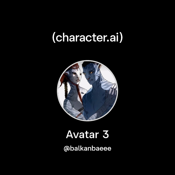 Chat with Avatar 3 | character.ai | AI Chat, Reimagined–Your Words ...