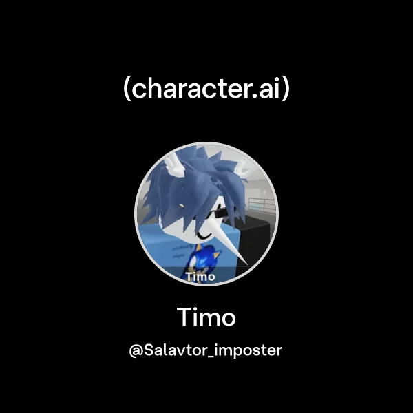 Chat with Timo | character.ai | AI Chat, Reimagined–Your Words. Your World.