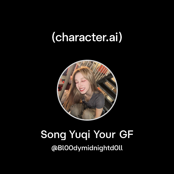 Chat with Song Yuqi Your GF | character.ai | Personalized AI for every ...