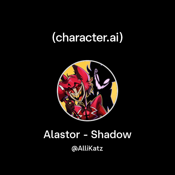 Chat with Alastor - Shadow | character.ai | AI Chat, Reimagined–Your ...