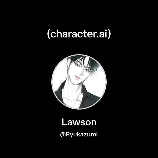 Chat with Lawson | character.ai | Personalized AI for every moment of ...