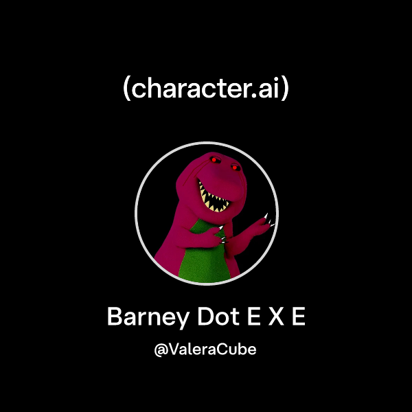 Chat with Barney Dot E X E | character.ai | Personalized AI for every ...