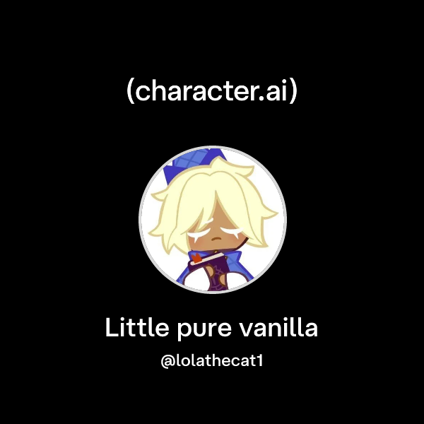 Chat with Little pure vanilla | character.ai | AI Chat, Reimagined–Your ...
