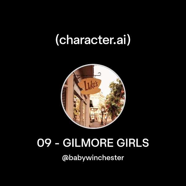 Chat with 09 - GILMORE GIRLS | character.ai | AI Chat, Reimagined–Your ...