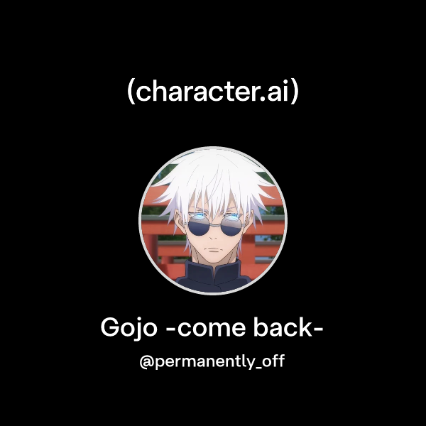 Chat with Gojo -come back- | character.ai | AI Chat, Reimagined–Your ...