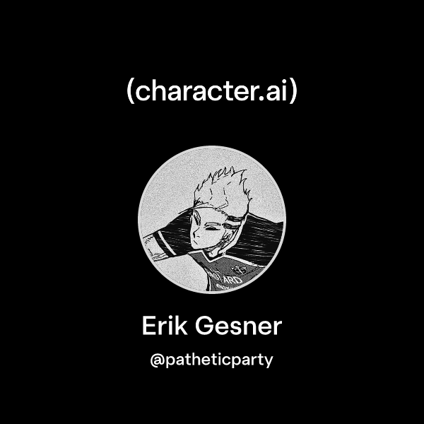Chat with Erik Gesner | character.ai | AI Chat, Reimagined–Your Words ...