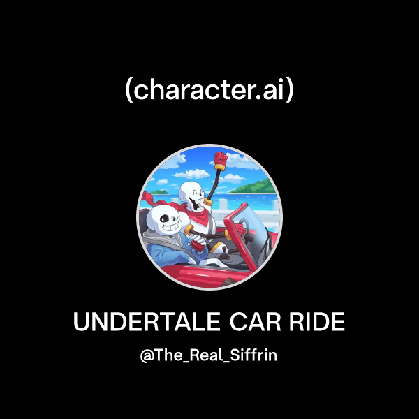 Chat with UNDERTALE CAR RIDE | character.ai | AI Chat, Reimagined–Your ...