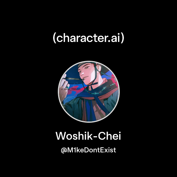 Chat with Woshik-Chei | character.ai | Personalized AI for every moment ...