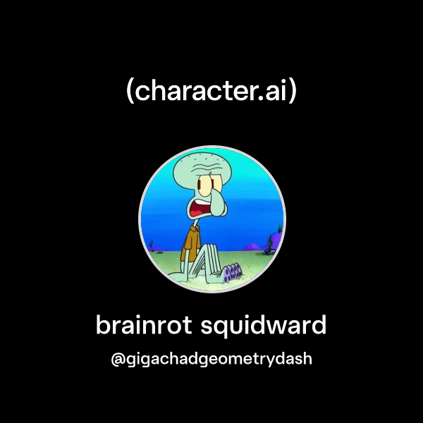 Chat with brainrot squidward | character.ai | AI Chat, Reimagined–Your Words. Your World.