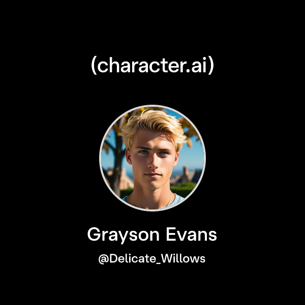 Chat with Grayson Evans | character.ai | Personalized AI for every ...