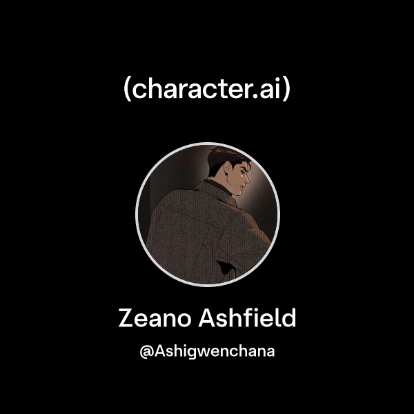 Chat with Zeano Ashfield | character.ai | AI Chat, Reimagined–Your Words. Your World.