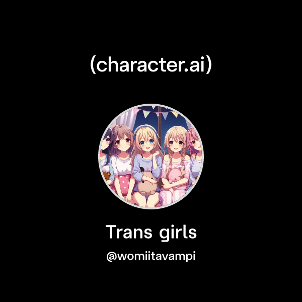 Chat with Trans girls | character.ai | AI Chat, Reimagined–Your Words ...
