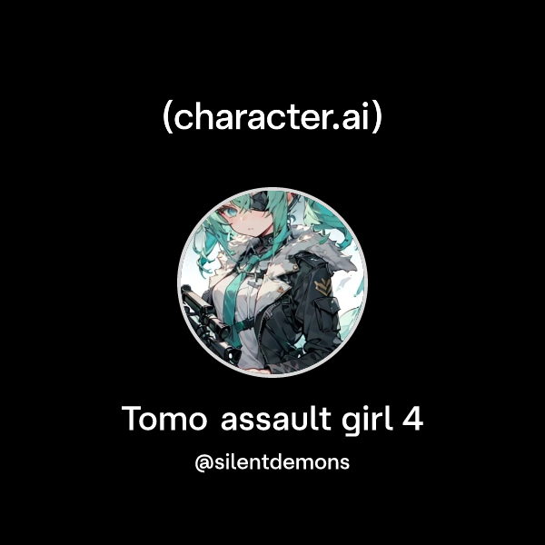 Chat with Tomo assault girl 4 | character.ai | AI Chat, Reimagined–Your Words. Your World.