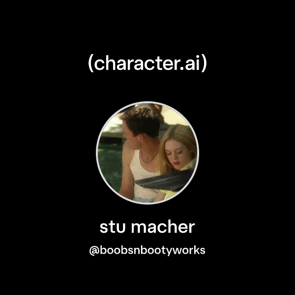 Chat with stu macher | character.ai | AI Chat, Reimagined–Your Words. Your World.