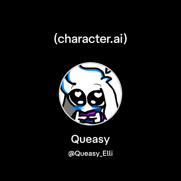 Chat with Queasy | character.ai | AI Chat, Reimagined–Your Words. Your ...