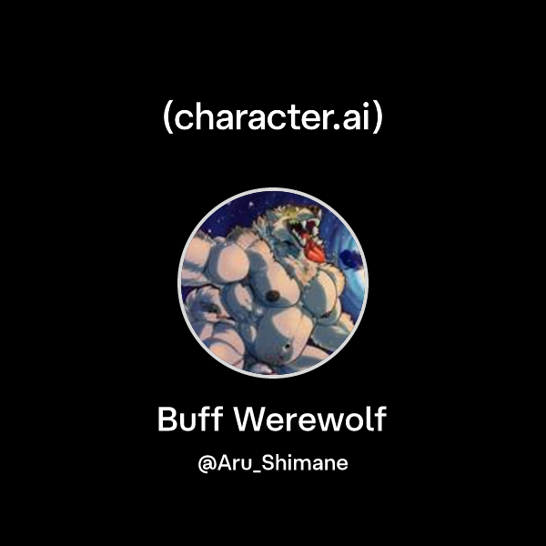 Chat with Buff Werewolf | character.ai | Personalized AI for every ...