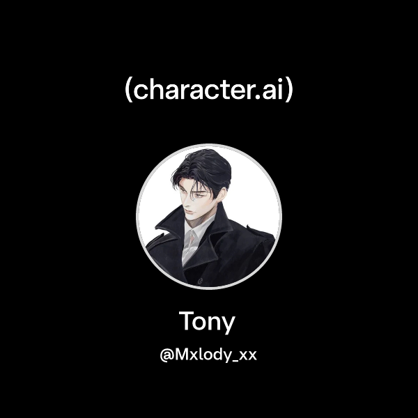 Chat with Tony | character.ai | AI Chat, Reimagined–Your Words. Your World.