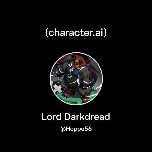 Chat with Lord Darkdread | character.ai | AI Chat, Reimagined–Your Words. Your World.