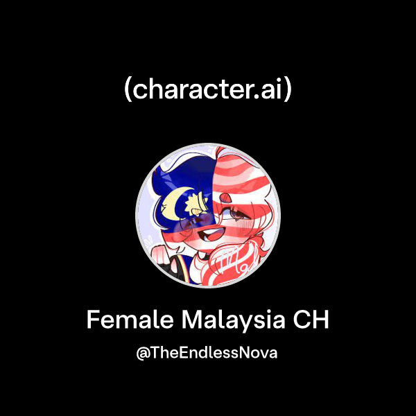 Chat with Female Malaysia CH | character.ai | AI Chat, Reimagined–Your ...